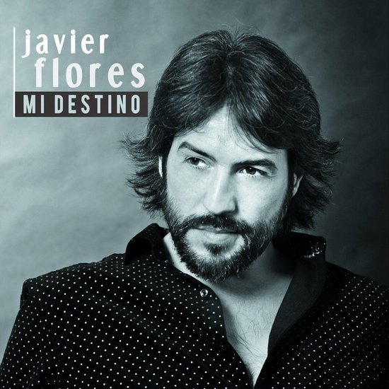 Javier Flores - Mi Destino (CD), Javier Flores | CD (album) | Muziek | bol.com