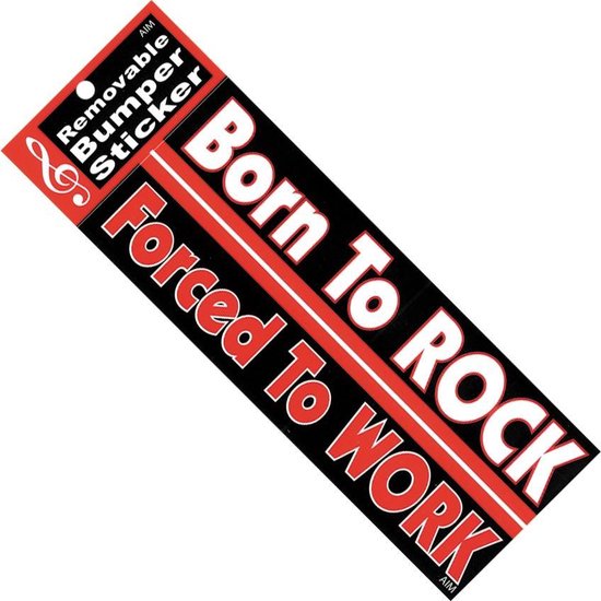 BumperSticker 'Born to Rock Forced to Work' | bol