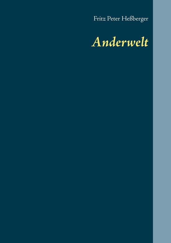 Anderwelt (ebook), Fritz Peter Heßberger | 9783748198796 | Boeken | bol.com