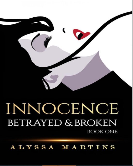 Betrayed and broken series 1 - Innocence, Book 1 (ebook), Alyssa ...