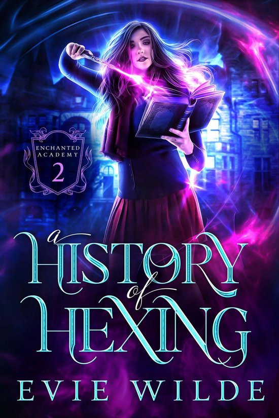 Enchanted Academy 2 - A History of Hexing (ebook), Evie Wilde ...