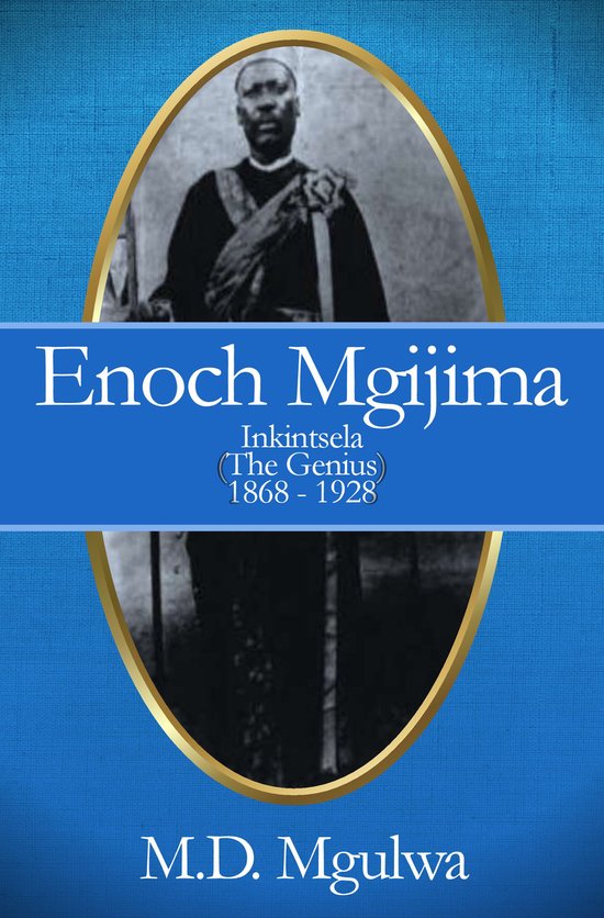 Enoch Mgijima Inkintsela (The Genius) 1868 - 1928 (ebook), Monwabisi ...