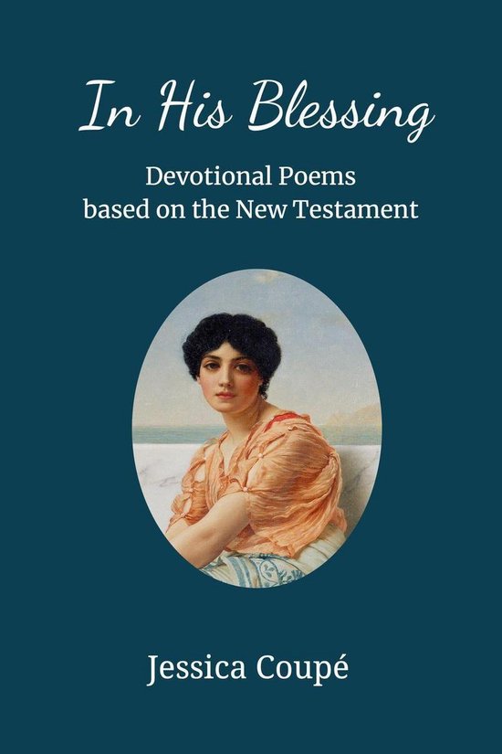 Devotionals 5 - In His Blessing: Devotional Poems Based on the New ...