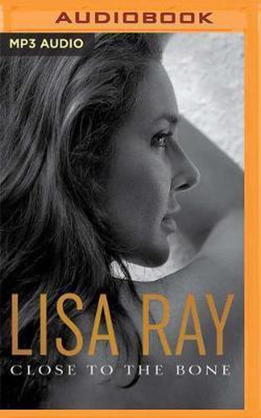 Close to the Bone, Lisa Ray | 9781713530008 | Boeken | bol.com