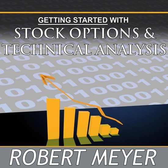 Getting Started with Stock Options and Technical Analysis, Robert Meyer |... | bol.com