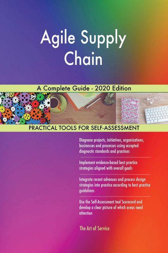 Agile Supply Chain A Complete Guide - 2020 Edition (ebook), Gerardus ...