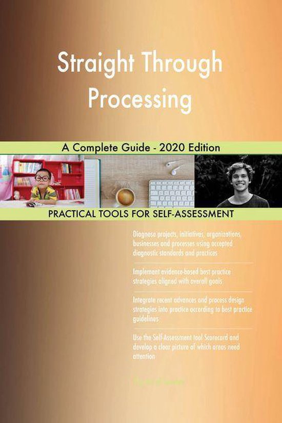 Straight Through Processing A Complete Guide - 2020 Edition (ebook ...