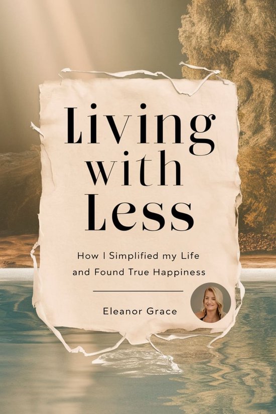 LIVING WITH LESS: (ebook), Eleanor Grace. | 1230008148278 | Boeken | bol