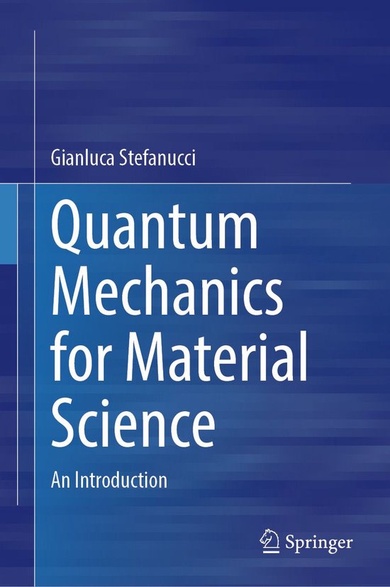 Quantum Mechanics for Material Science (ebook), Gianluca Stefanucci ...