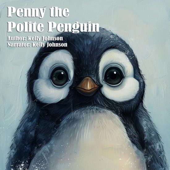 Peter the Polite Penguin, Kelly Johnson | 9798882259159 | Boeken | bol