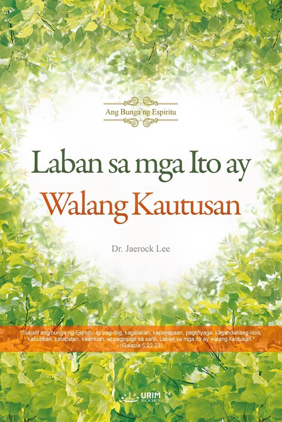 Laban sa mga Ito ay Walang Kautusan(Tagalog Edition) (ebook), Jaerock ...