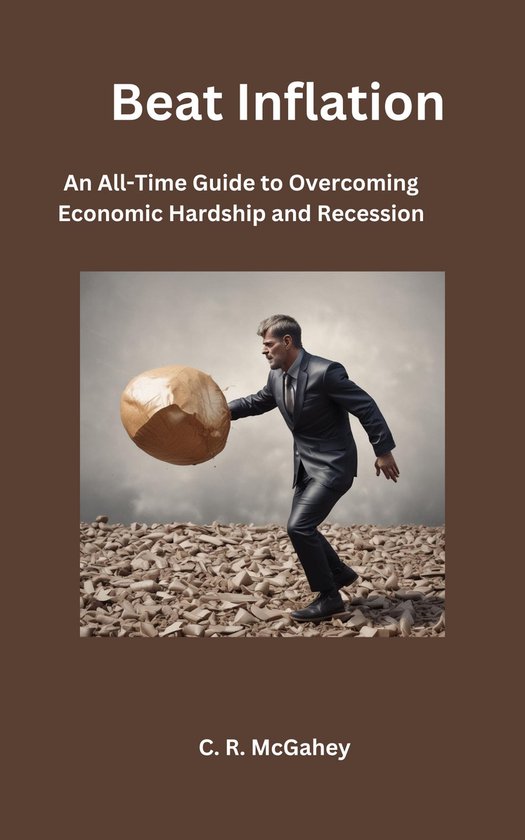 Beat Inflation: An All-Time Guide to Overcoming Economic Hardship and Recession... | bol