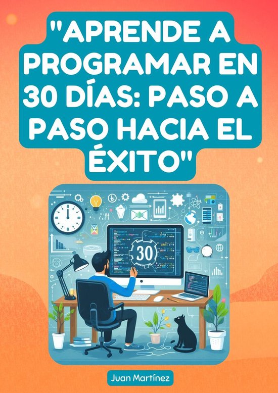 "Aprende a Programar en 30 Días: Paso a Paso Hacia el Éxito" (ebook ...
