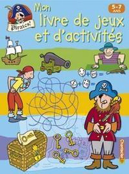 Mon livre de jeux et d'activités (5-7 a.) - pirates | 9782803448845 ...