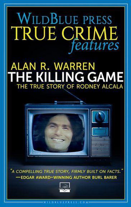 WildBlue Press True Crime - The Killing Game (ebook), Alan R. Warren ...
