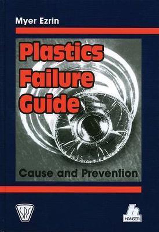Plastics Failure Guide 1e, Myer Ezrin | 9781569901847 | Boeken | bol