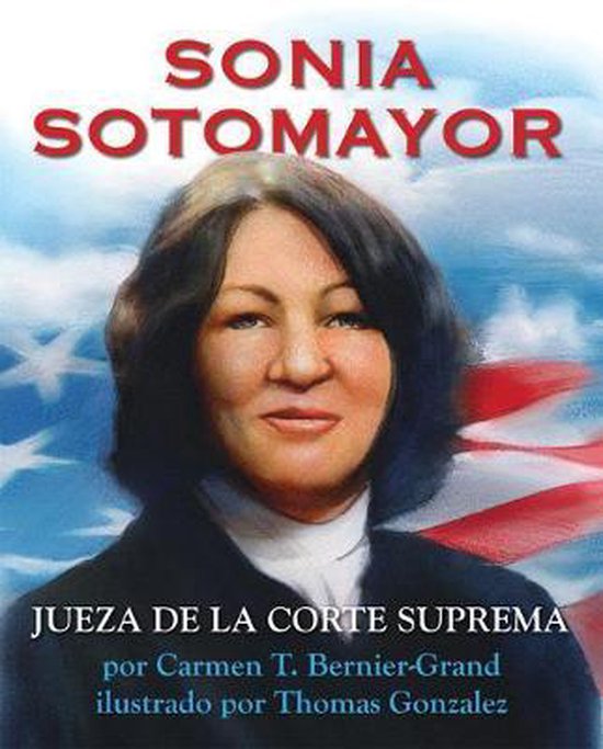 Sonia Sotomayor (Spanish Edition): Jueza de la Corte Suprema, Carmen ...