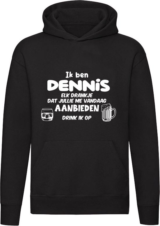 Ik ben Dennis, elk drankje dat jullie me vandaag aanbieden drink ik op ...
