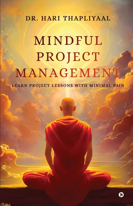 Mindful Project Management (ebook), Dr. Hari Thapliyaal | 9798894153131 ...