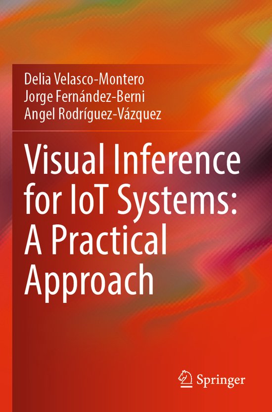 Visual Inference for IoT Systems: A Practical Approach, Jorge Fernández ...