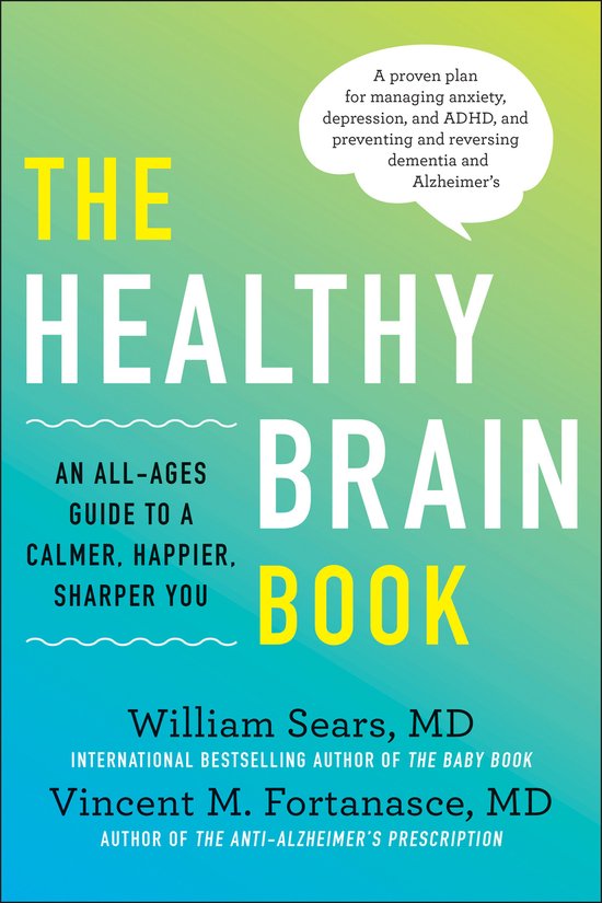 The Healthy Brain Book: An All-Ages Guide to a Calmer, Happier, Sharper ...