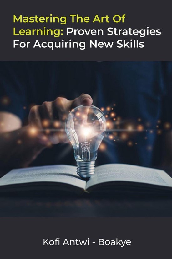Mastering the Art of Learning: Proven Strategies for Acquiring New Skills (ebook),... | bol.com