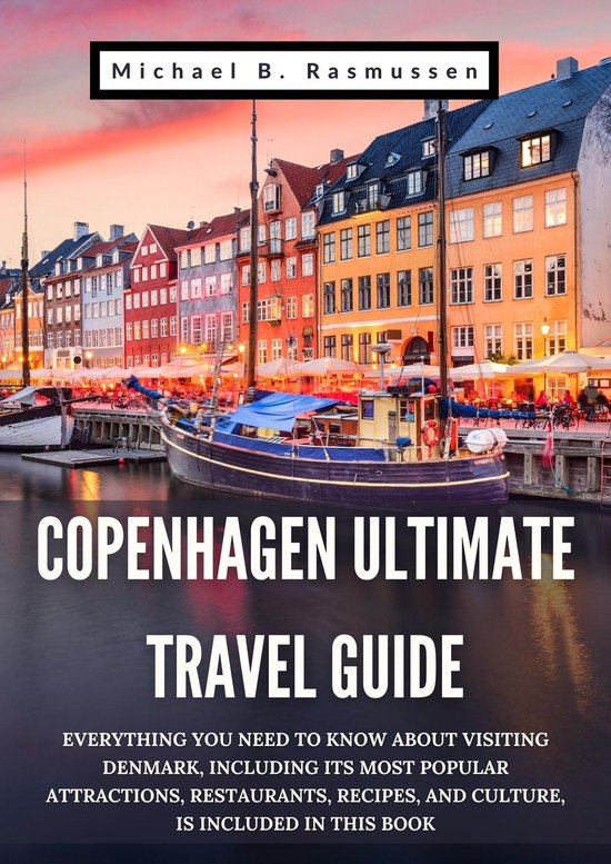 COPENHAGEN ULTIMATE TRAVEL GUIDE (ebook), Michael B. Rasmussen ...