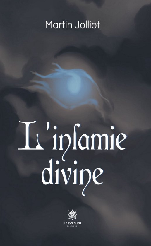 L’infamie divine (ebook), Martin Jolliot | 9791037778437 | Boeken | bol.com