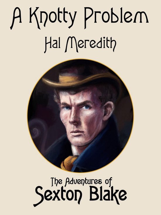 Sexton Blake - A Knotty Problem (ebook), Hal Meredith | 9781667602103 ...