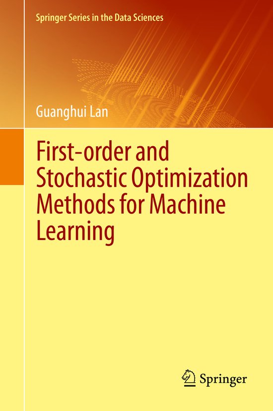 First Order And Stochastic Optimization Methods For Machine Learning