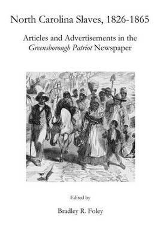 North Carolina Slaves, 1826-1865 | 9781508585183 | Bradley R Foley ...