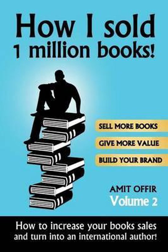 How I Sold 1 Million Books!, Amit Offir | 9781517690977 | Boeken | bol.com