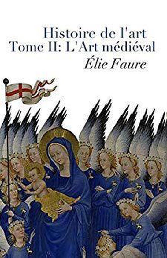 Histoire de l'art 2 - Histoire de l'art - Tome II : L'Art médiéval (ebook), Élie Faure... | bol