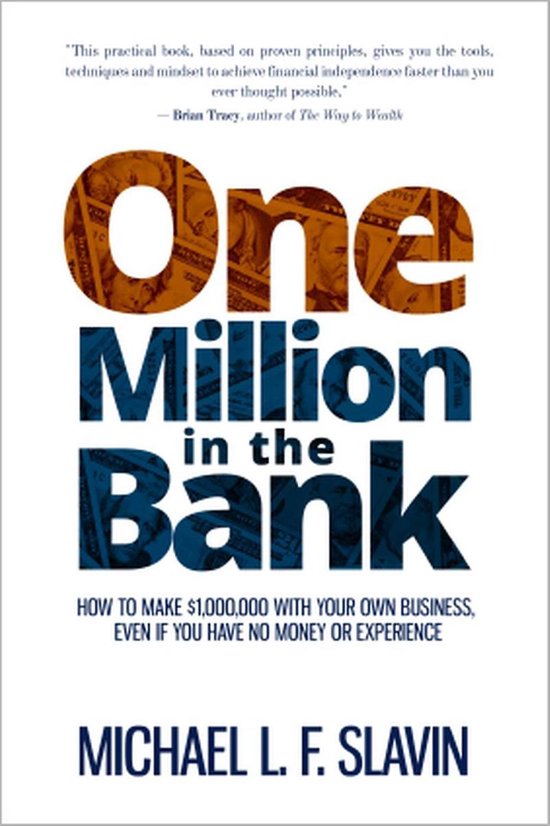 One Million in the Bank: How To Make $1,000,000 With Your Own Business ...
