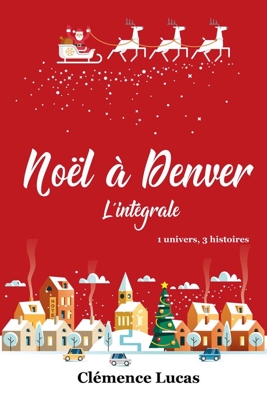 Noël à Denver - Noël à Denver, L'intégrale (ebook), Clemence Lucas ...