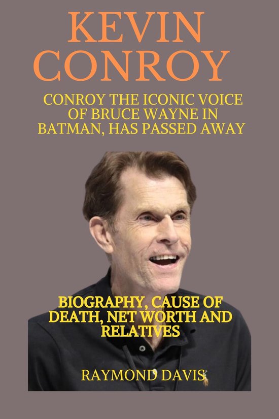Raymond Davis - Kevin Conroy, the iconic voice of Bruce Wayne in Batman ...