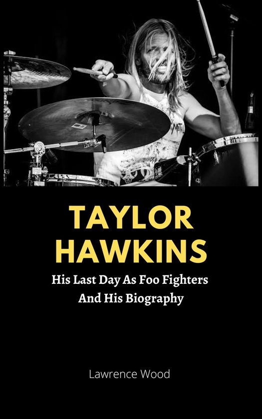 Taylor Hawkins : (ebook), Lawrence Wood | 1230005936823 | Boeken | bol.com