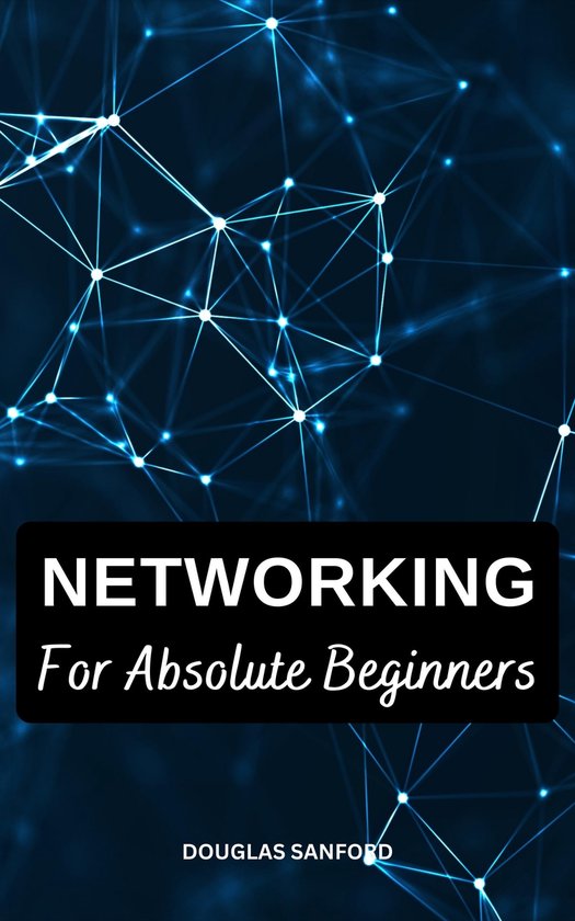 Networking For Absolute Beginners (ebook), Douglas Sanford ... Networking For Absolute Beginners (ebook), Douglas Sanford ...