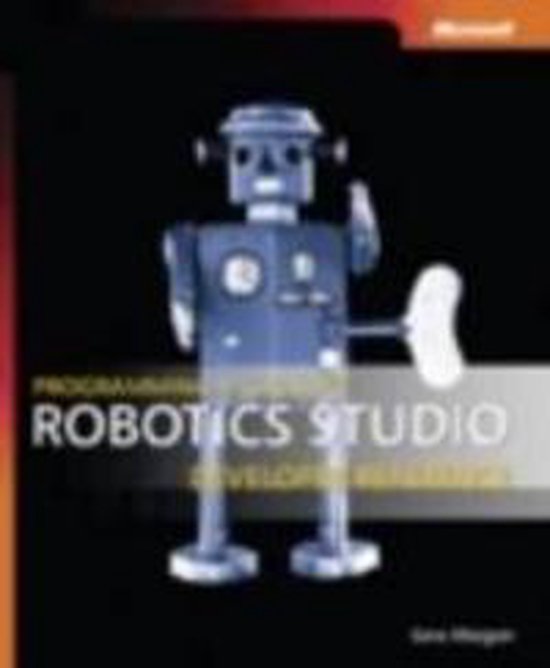 Programming Microsoft Robotics Studio | 9780735624320 | Sara Morgan | Boeken | bol.com