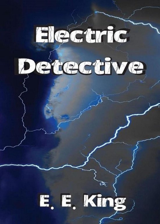 Electric Detective (ebook), E.E. King | 9781951384562 | Boeken | bol.com