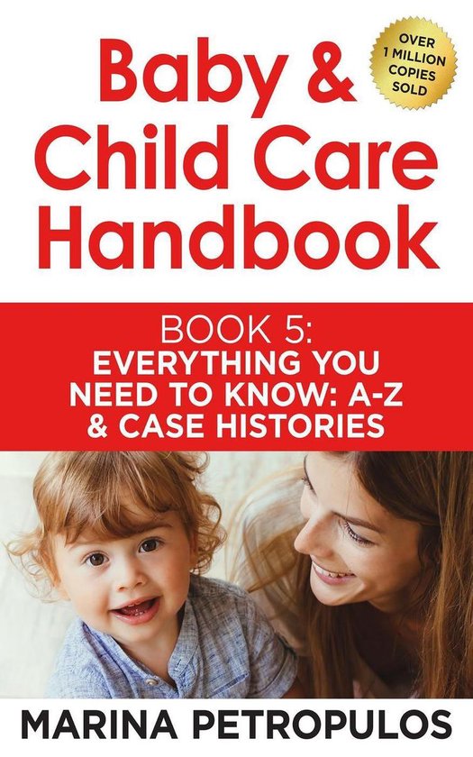 Baby & Child Care Handbook 5 - Everything You Need To Know A-Z and Case ...