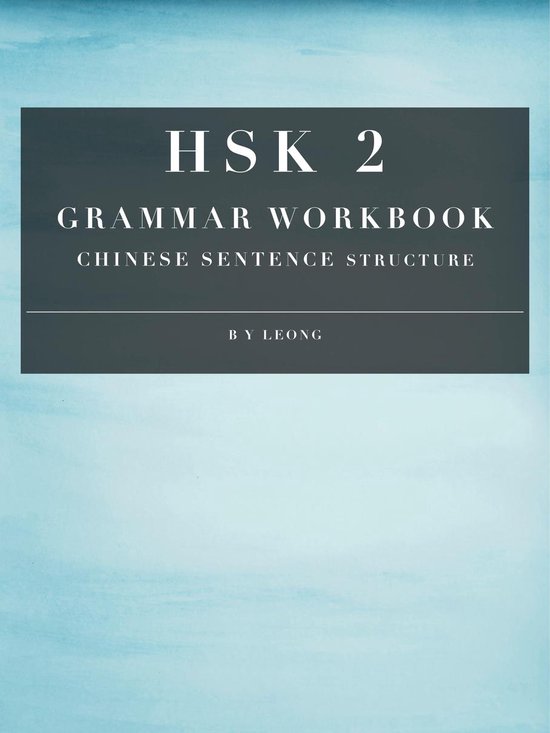 HSK Grammar Workbook 2 - HSK 2 Grammar Workbook (ebook), Bik Yoke Leong ...