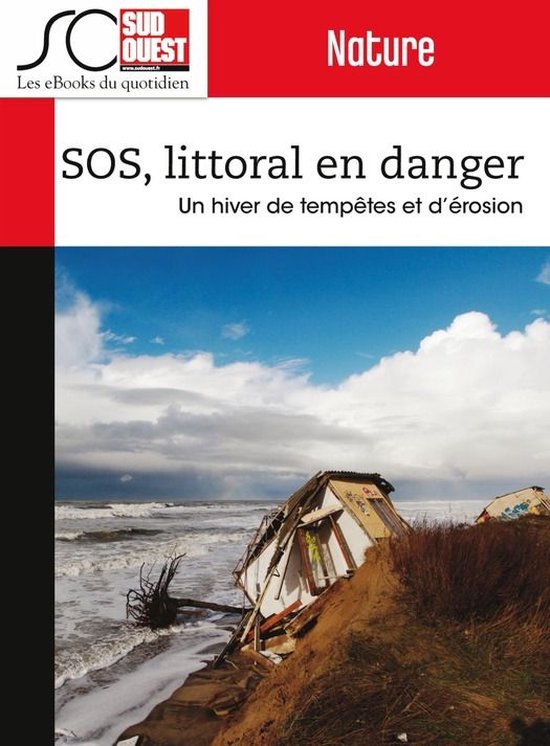 Nature - SOS, littoral en danger (ebook), Journal Sud Ouest ...