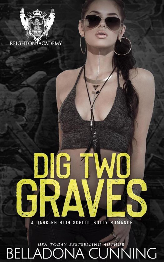 Reighton Preparatory Academy 4 - Dig Two Graves: A Dark RH High School ...
