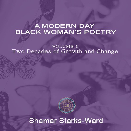 A Modern Day Black Woman's Poetry Volume 1: Two Decades of Growth and Change, Shamar... | bol