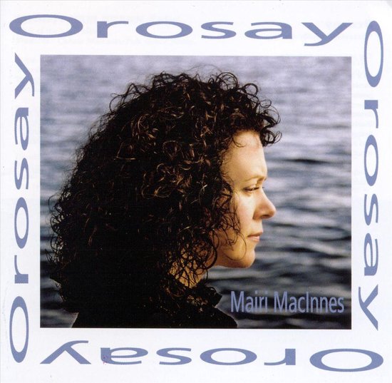 Mairi Macinnes - Orosay (CD), Mairi Macinnes | CD (album) | Muziek ...