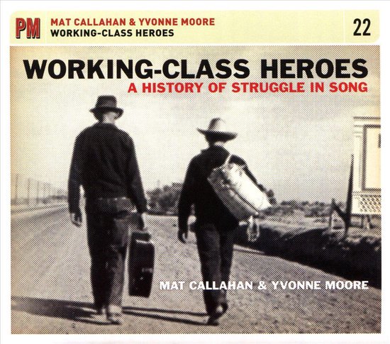 Working-Class Heroes: A History Of Struggle In Song, Yvonne Moore | CD ...