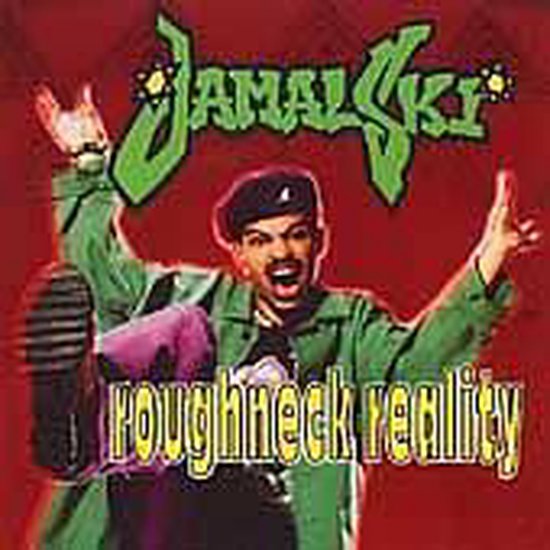 Roughneck Reality, Jamal-Ski | CD (album) | Muziek | bol.com