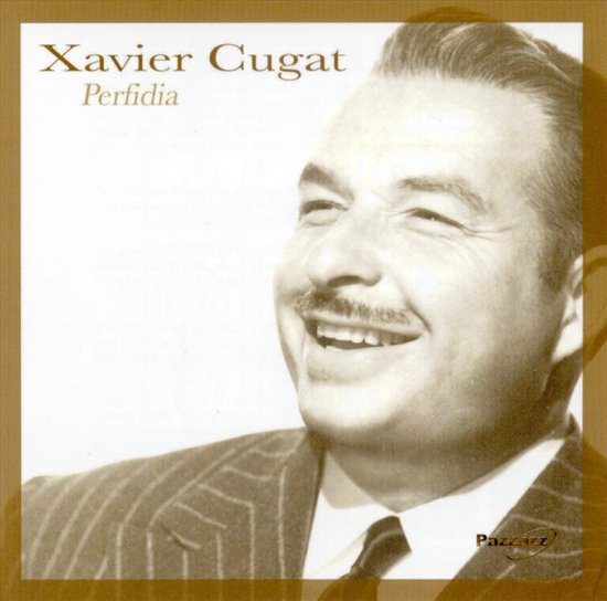 Xavier Cugat - Perfidia (CD), Xavier Cugat | Muziek | bol.com