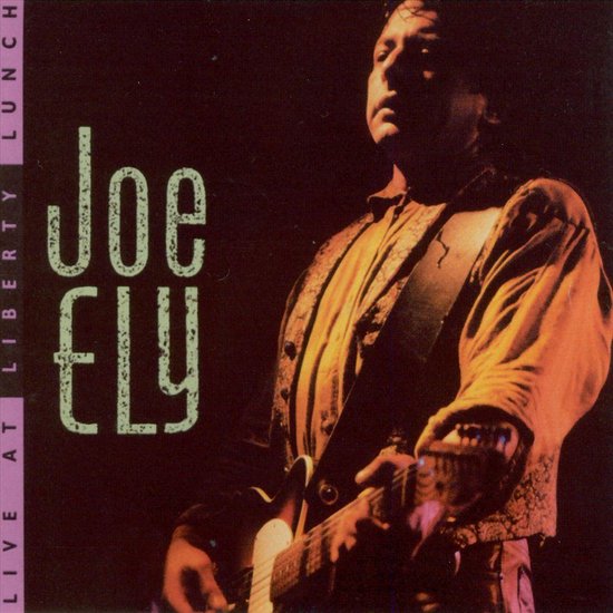Live at Liberty Lunch, Joe Ely | CD (album) | Muziek | bol.com